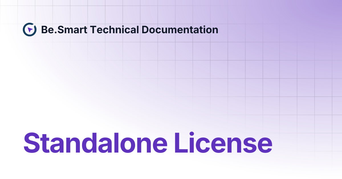 Standalone License | Be.Smart Technical Documentation