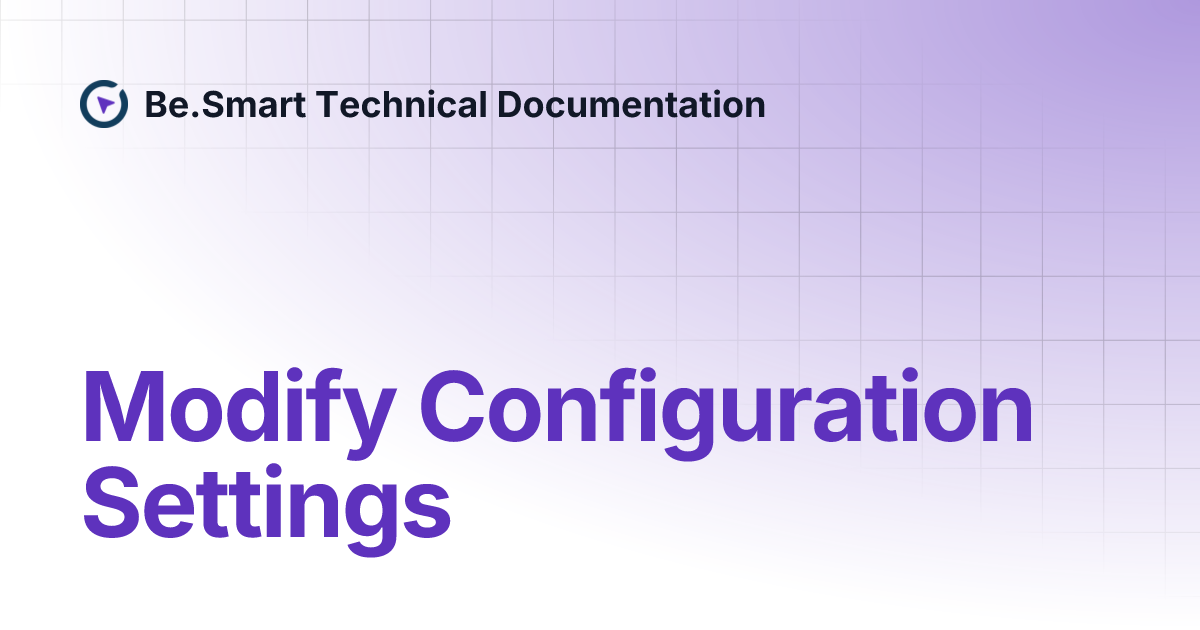 Modify Configuration Settings | Be.Smart Technical Documentation