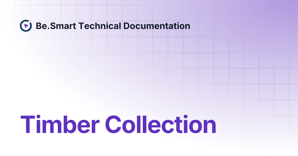 Timber Collection | Be.Smart Technical Documentation