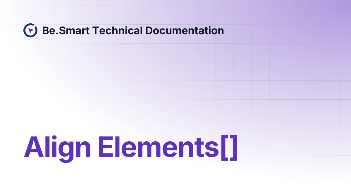 Align Elements[] | Be.Smart Technical Documentation