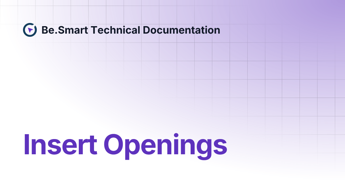 Insert Openings | Be.Smart Technical Documentation