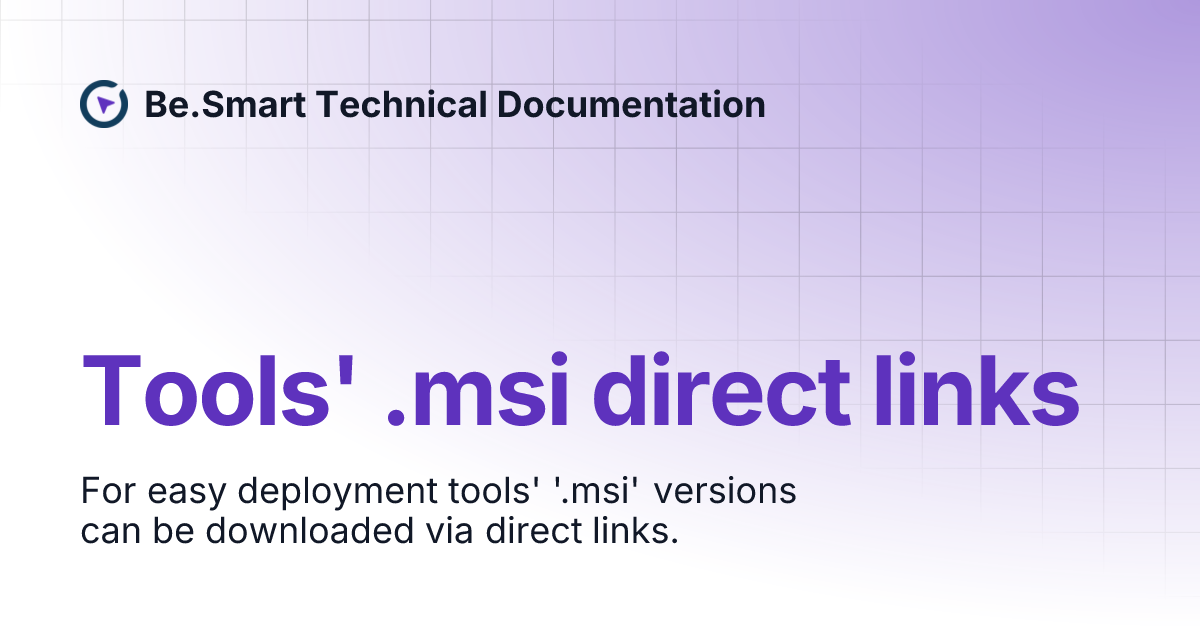 Tools' .msi direct links | Be.Smart Technical Documentation