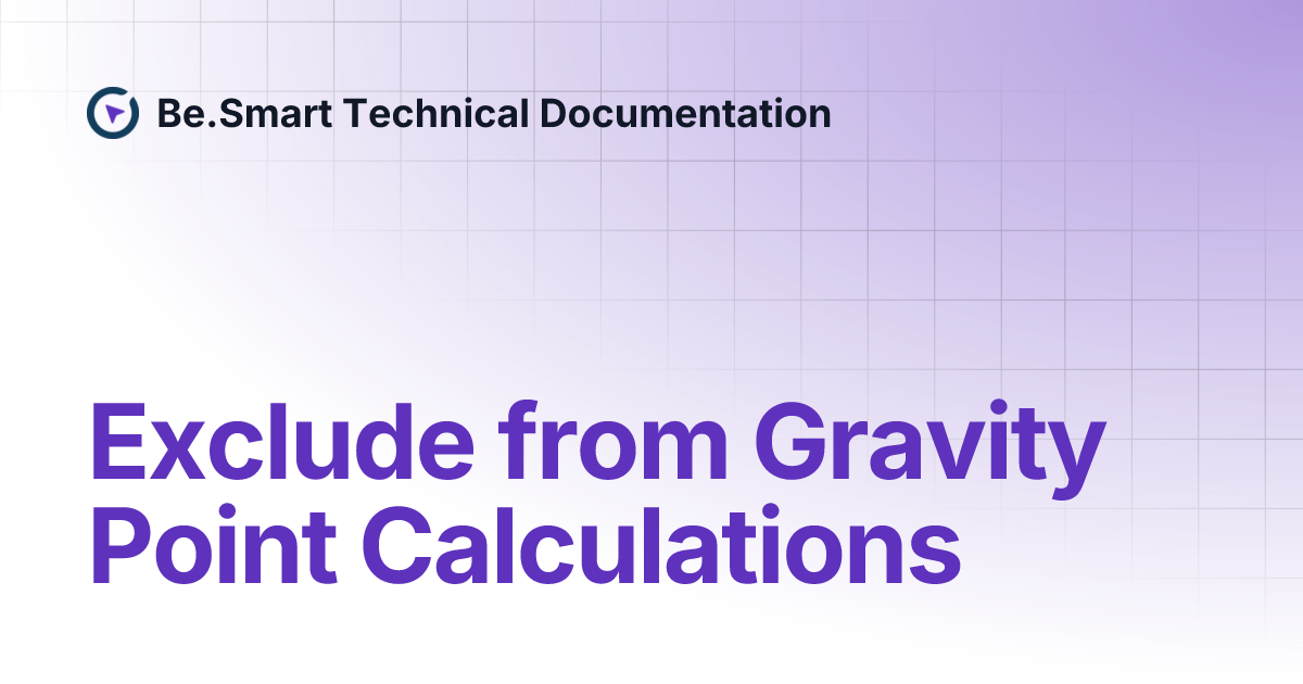 Exclude from Gravity Point Calculations | Be.Smart Technical Documentation