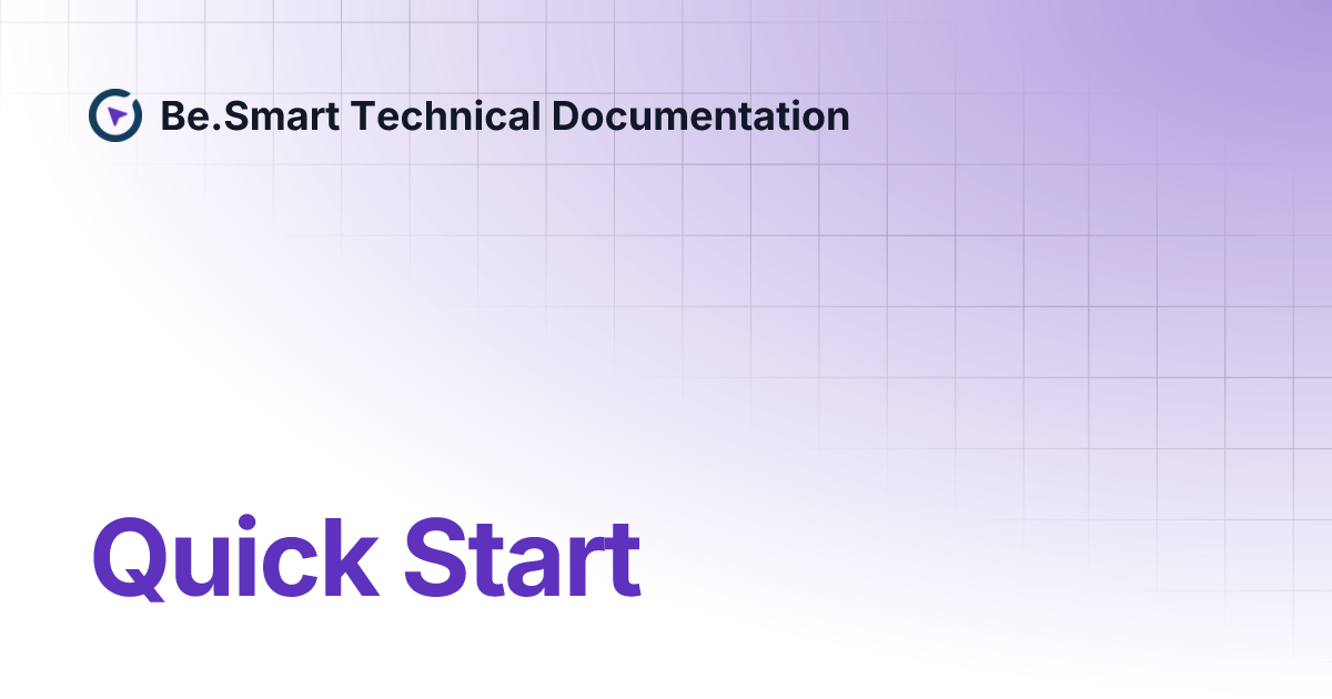 Quick Start | Be.Smart Technical Documentation