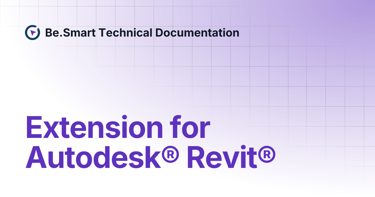 Extension for Autodesk® Revit® | Be.Smart Technical Documentation
