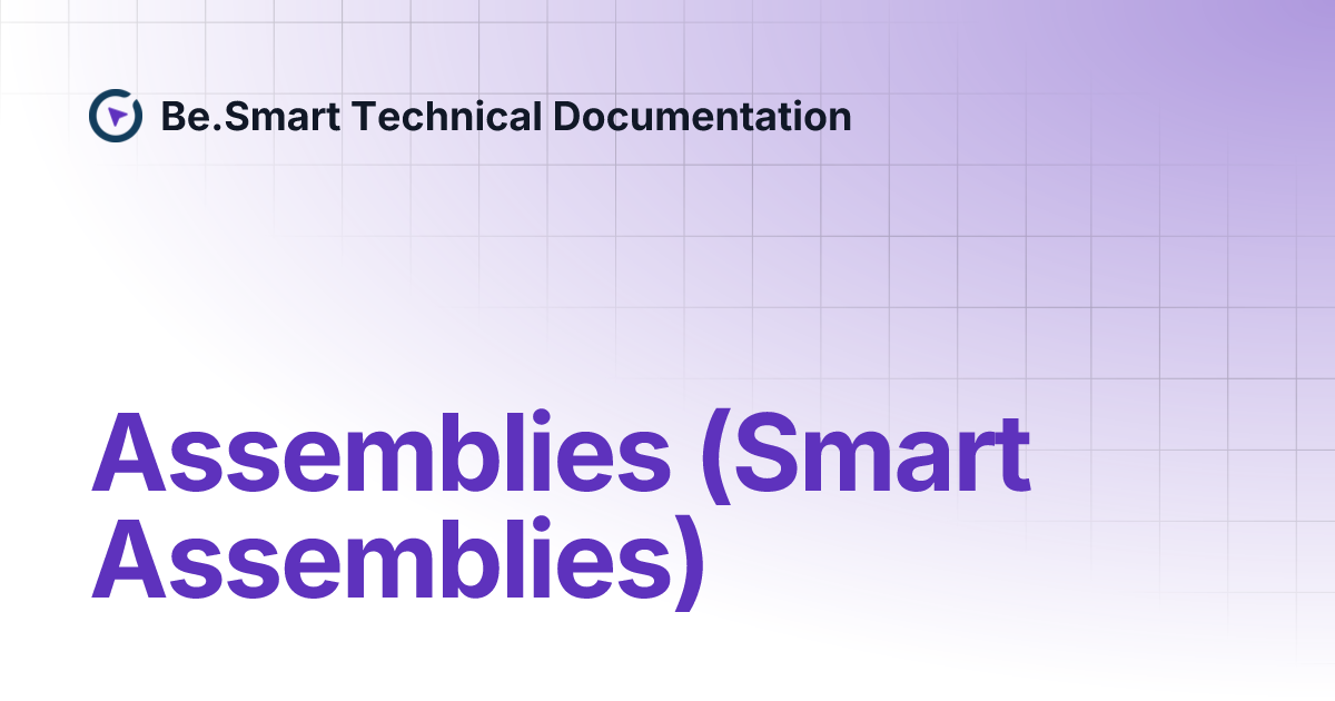 Assemblies (Smart Assemblies) | Be.Smart Technical Documentation