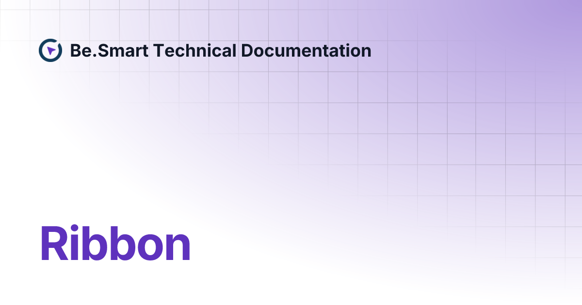 Ribbon | Be.Smart Technical Documentation