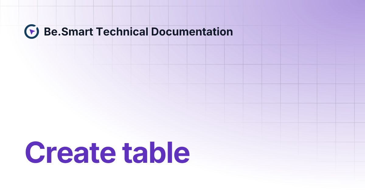 Create table | Be.Smart Technical Documentation