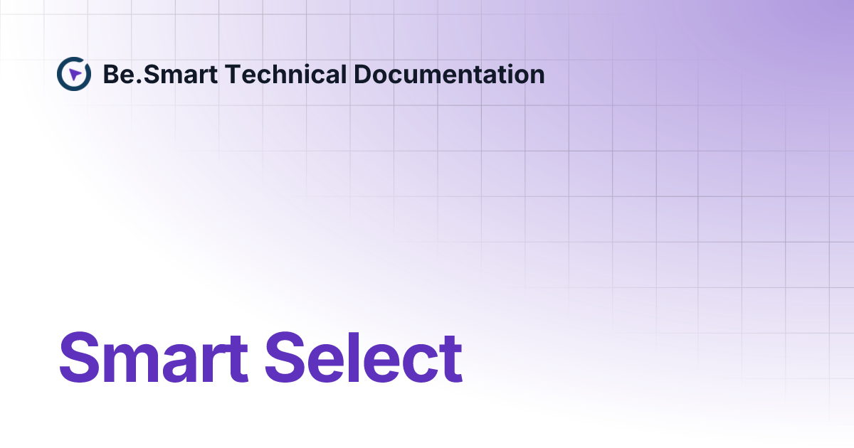 Smart Select | Be.Smart Technical Documentation