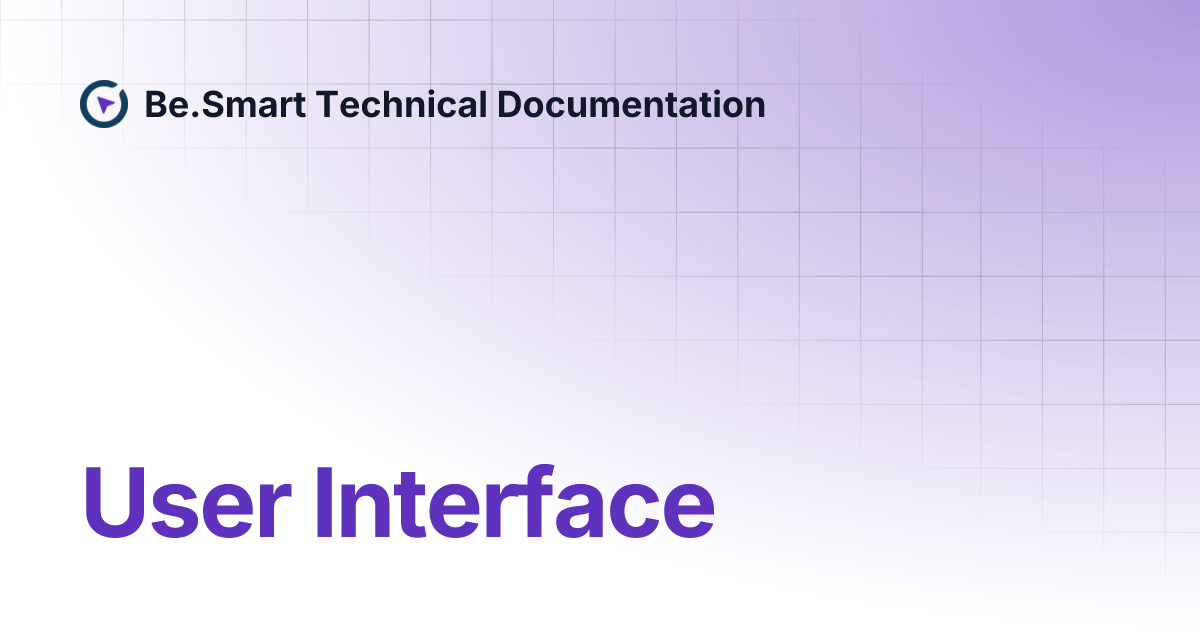 User Interface | Be.Smart Technical Documentation
