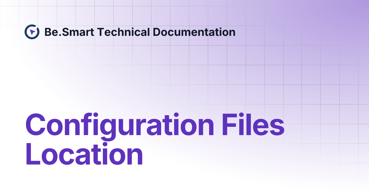 Configuration Files Location | Be.Smart Technical Documentation
