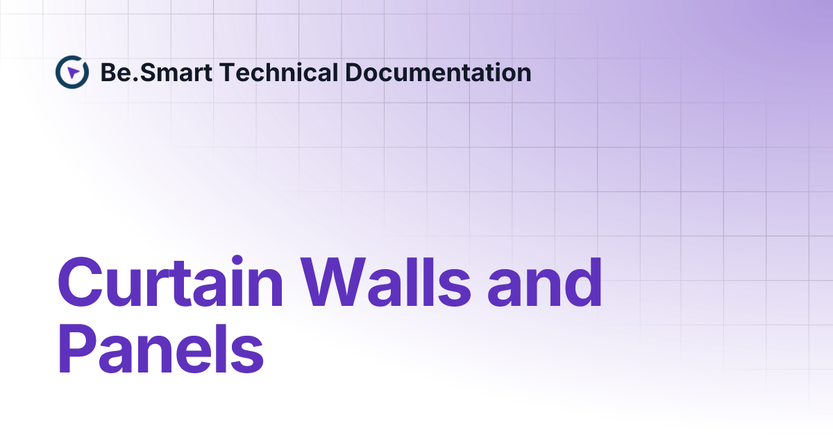 Curtain Walls and Panels | Be.Smart Technical Documentation