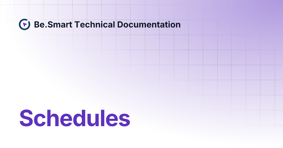 Schedules | Be.Smart Technical Documentation