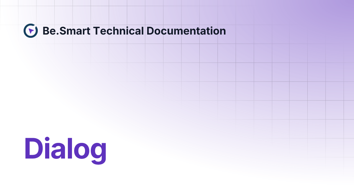 Dialog | Be.Smart Technical Documentation