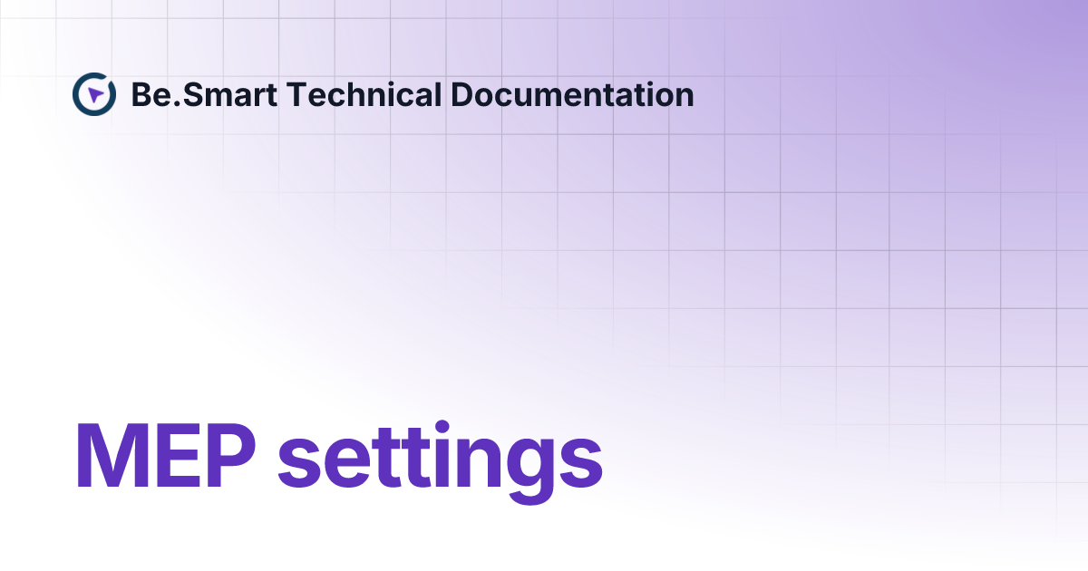 MEP settings | Be.Smart Technical Documentation
